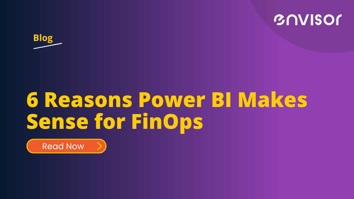 6 Reasons Power BI Makes Sense for FinOps